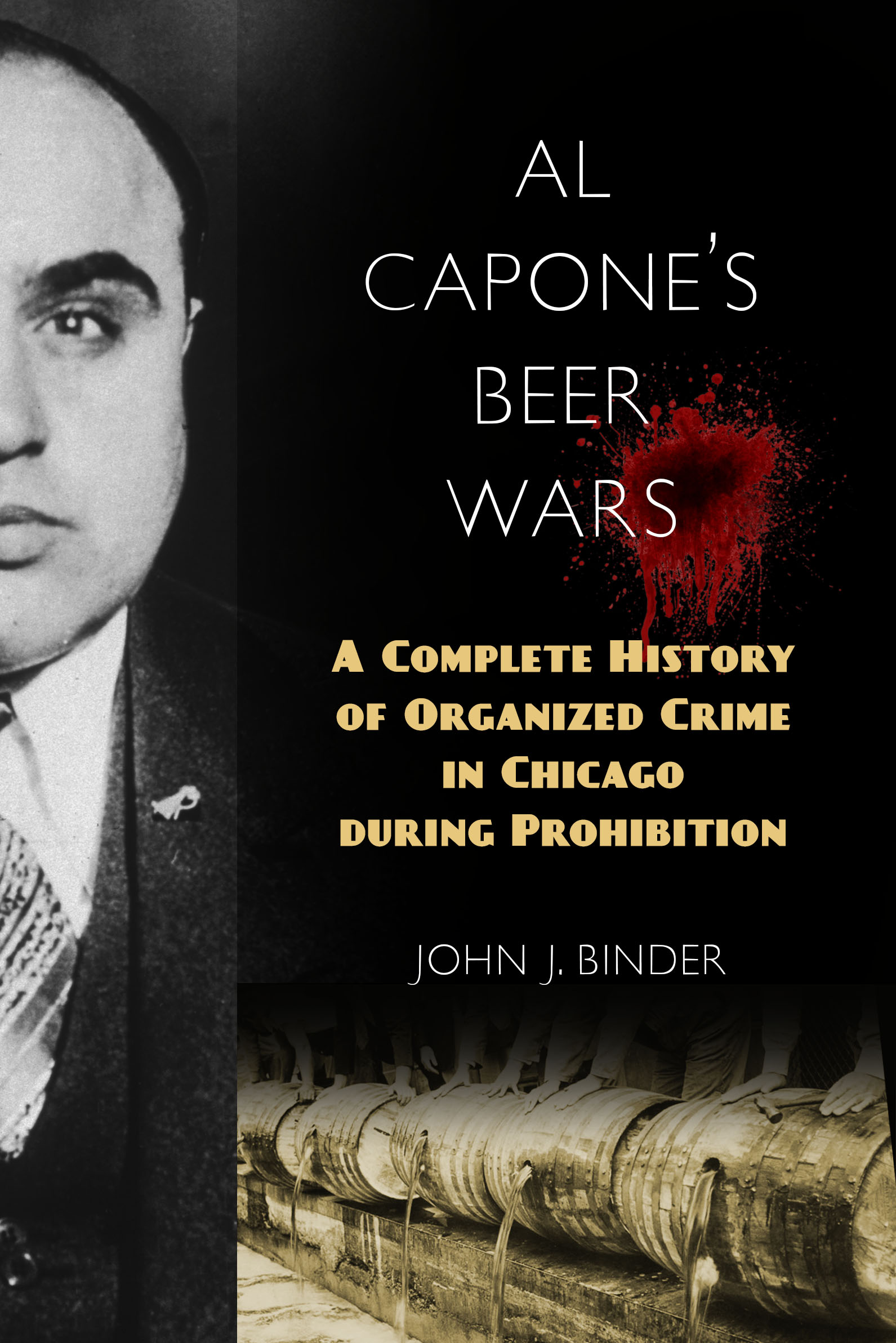Al Capone’s Beer Wars: A Complete History of Organized Crime in Chicago ...